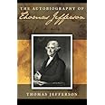 The Autobiography of Thomas Jefferson: Jefferson, Thomas: 9781619492639: Amazon.com: Books