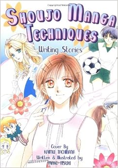 Shoujo Manga Techniques: Writing Stories: Mako Itsuki: 9781569709702 ...