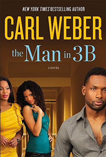 Amazon.com: The Man in 3B: 9781455505265: Weber, Carl: Books