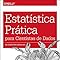 Estatística Prática Para Cientistas de Dados: 50 Conceitos Essenciais ...