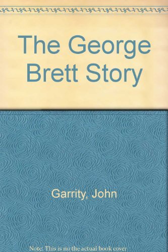 The George Brett Story: Garrity, John: 9780698110946: Amazon.com: Books