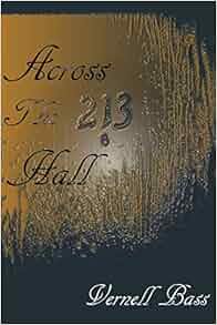 Across The Hall: Vernell Bass: 9781105266362: Amazon.com: Books