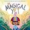 The Magical Yet: Angela DiTerlizzi, Lorena Alvarez: 9781368025621 ...