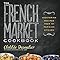 The French Market Cookbook: Amazon.co.uk: Dusoulier, Clotilde ...