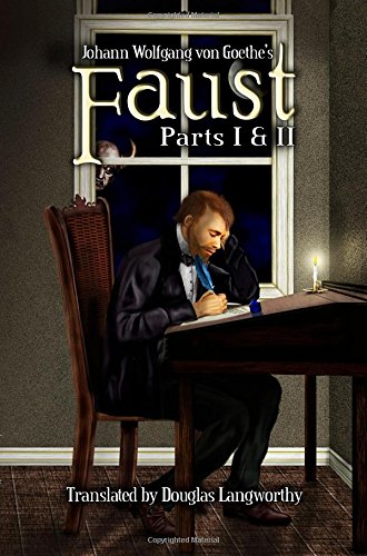 Faust: Johann Wolfgang von Goethe, Translated by Douglas Langworthy ...