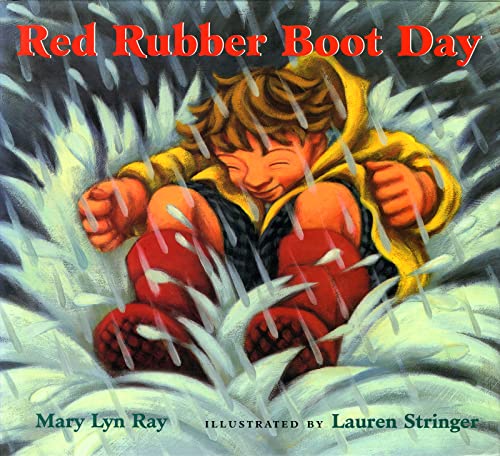 Red Rubber Boot Day: Ray, Mary Lyn, Stringer, Lauren: 9780152053987 ...