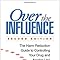 Over the Influence, Second Edition: The Harm Reduction Guide to ...