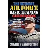 The Ultimate Basic Training Guidebook: Tips, Tricks, and Tactics for Surviving Boot Camp: Volkin ...
