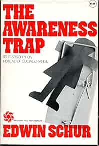 The awareness trap: Self-absorption instead of social change (McGraw ...