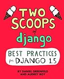 Two Scoops of Django: Best Practices For Django 1.6: 9780981467306: Computer Science Books ...