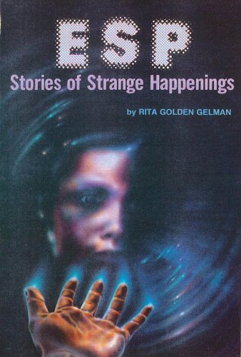 ESP: Stories of Strange Happenings: Rita Golden Gelman, Ted Hanke ...