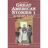 Great American Stories, Book 1: An ESL/EFL Reader, Second Edition: C. G ...