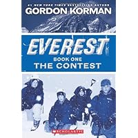 The Complete Everest Trilogy, Books 1-3: The Contest, The Climb, and ...