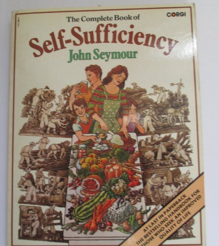 The Complete Book of Self-Sufficiency: Seymour, John: 9780552980661 ...