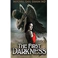 The First Darkness: Gibson, Dr. Mitchell Earl: 9781935674757: Amazon ...