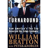 The Turnaround: How America's Top Cop Reversed the Crime Epidemic ...