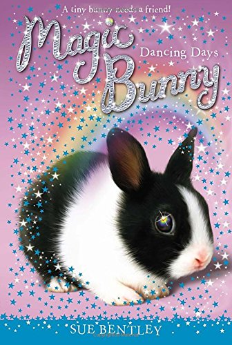 Dancing Days #5 (Magic Bunny) Book Review and Ratings by Kids - Sue Bentley