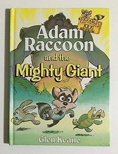 Adam Raccoon and the Mighty Giant (Parables for Kids): Keane, Glen ...