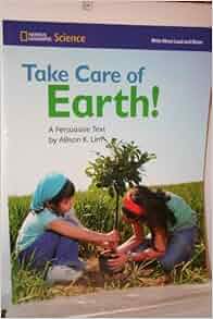 Take Care of the Earth! A Persuasive Text: Allison K. Lim ...