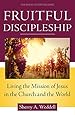 Forming Intentional Disciples: The Path to Knowing and Following Jesus ...