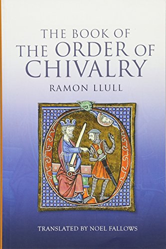 Amazon.com: The Book of the Order of Chivalry: 9781843838494: Llull ...