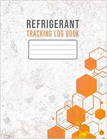 Refrigerant Tracking Log Book: HVAC Technician Refrigerant Logbook, 609 ...