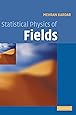 Statistical Physics of Fields: Kardar, Mehran: 9780521873413: Amazon.com: Books