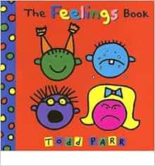 The Feelings Book: Todd Parr: 9780316009188: Amazon.com: Books