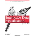 Interactive Data Visualization for the Web: An Introduction to ...