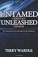 Untamed Christian Unleashed Church: The Extravagance of the Holy Spirit ...