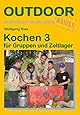 Kochen 3 für Gruppen und Zeltlager Basiswissen für draußen: Amazon.de ...