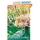 Elly in Bloom: A Novel: Colleen Oakes: 9781940716091: Amazon.com: Books