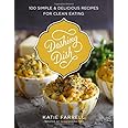 Dashing Dish: 100 Simple and Delicious Recipes for Clean Eating ...