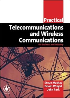 Practical Telecommunications and Wireless Communications: For Business ...