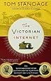 Victorian Internet: The Remarkable Story of the Telegraph and the ...