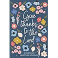 Christian Gratitude Journal for Women: Give Thanks to the Lord: A 52 ...