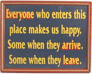 Amazon.com: Everyone Who Enters Makes Us Happy-Some When They Arrive ...