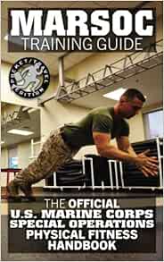 MARSOC Training Guide: The Official US Marine Corps Special Operations ...