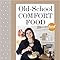 Old-School Comfort Food: The Way I Learned to Cook: A Cookbook ...