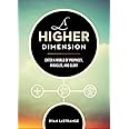 A Higher Dimension: Enter a World of Prophecy, Miracles, and Glory ...