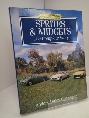 Sprites & Midgets: The Complete Story (Crowood Autoclassics Series ...