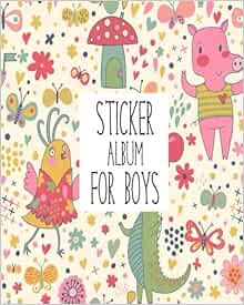 Sticker Album For Boys: Blank Sticker Book For Kids 8x10 100 pages ...