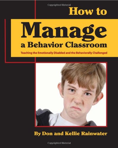 How To Manage A Behavior Classroom: The Beginners Guide To Teaching The ...