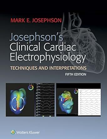 Amazon.com: Josephson's Clinical Cardiac Electrophysiology eBook: Mark ...