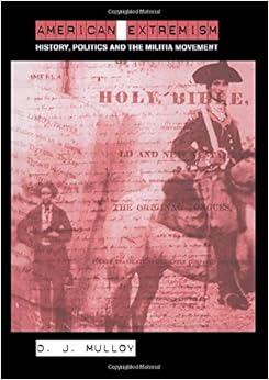 Amazon.com: American Extremism: History, Politics and the Militia ...