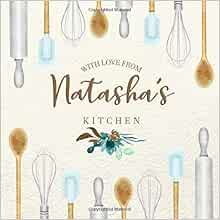 With Love From Natasha's Kitchen: Personalized Empty Cookbook for ...