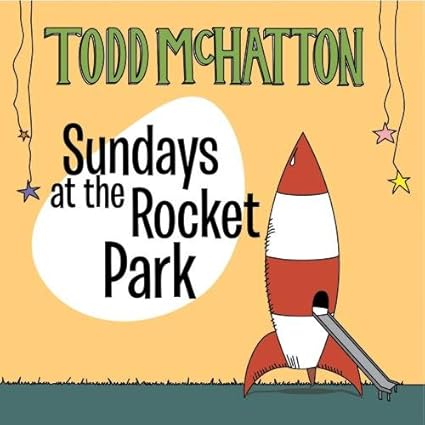 Todd McHatton - Sundays at the Rocket Park - Amazon.com Music