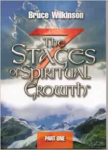 The 7 Stages of Spiritual Growth: Part One: Bruce Wilkinson: Amazon.com ...