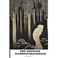 The Wendigo: Blackwood, Algernon: 9781482597707: Amazon.com: Books