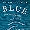 Blue Mind: How Water Makes You Happier, More Connected and Better at ...